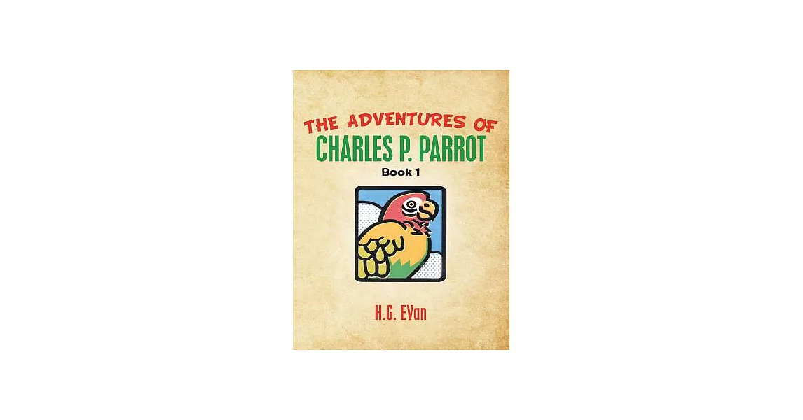 博客來-The Adventures of Charles P. Parrot