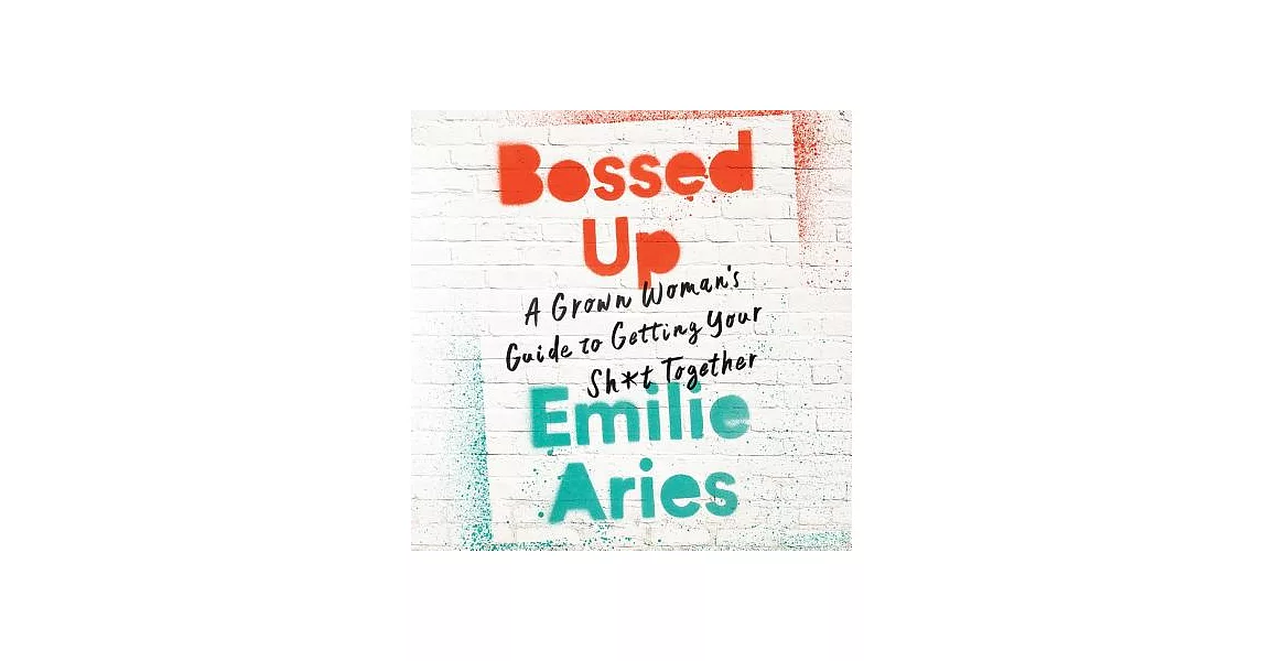 博客來-Bossed Up: A Grown Woman’s Guide to Getting Your Sh*t Together