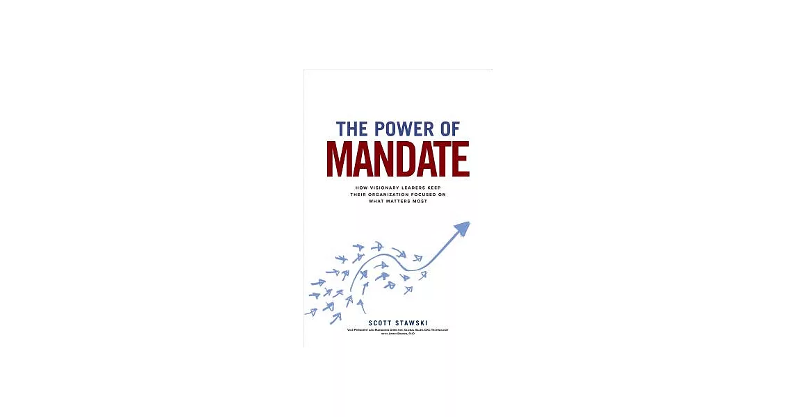 博客來-The Power of Mandate: How Visionary Leaders Keep Their Organization ...