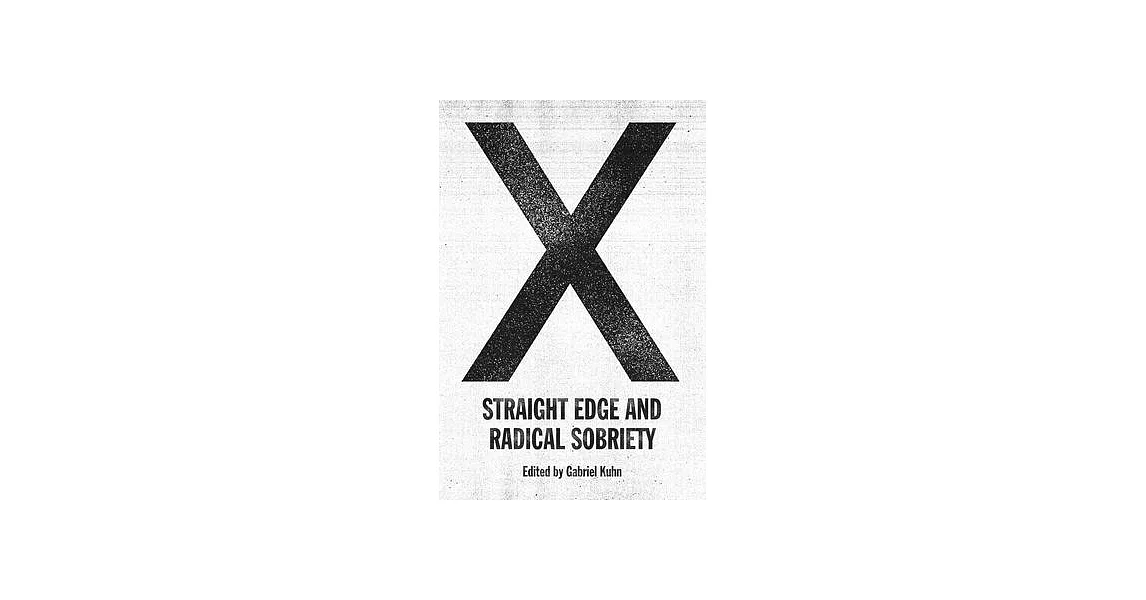 博客來-X: Straight Edge and Radical Sobriety