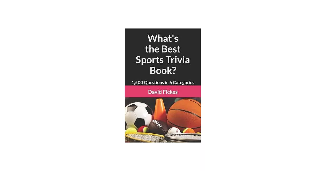 博客來-Whats the Best Sports Trivia Book?: 1,500 Questions in 6 Categories