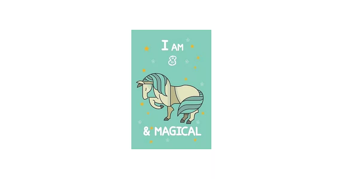 博客來-I Am 8 & Magical: A Journal and Sketchbook Gift for 8 Year Old ...