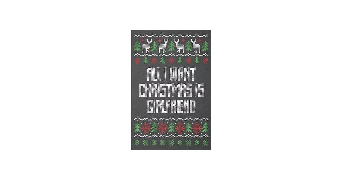 博客來-all I want Christmas is girlfriend: Beautiful Journal to write in ...