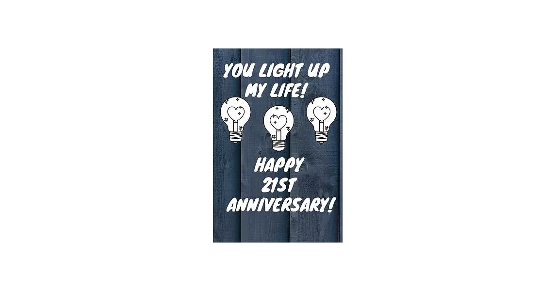 博客來-You Light Up My Life Happy 21st Anniversary: 21 Year Old ...