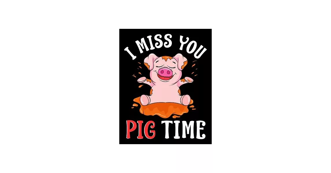 博客來-I Miss You Pig Time: Cute & Funny I Miss You Pig Time Adorable ...