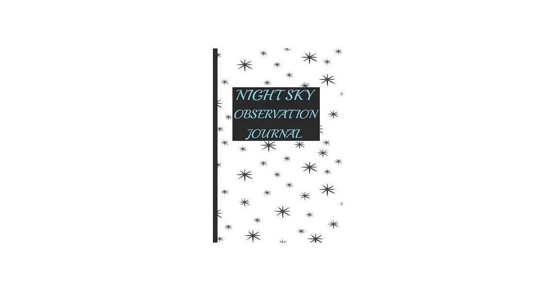 博客來-Night Sky Observation Journal: A Beginners Astronomers Notebook ...