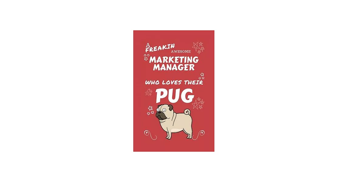 博客來-A Freakin Awesome Marketing Manager Who Loves Their Pug: Perfect ...