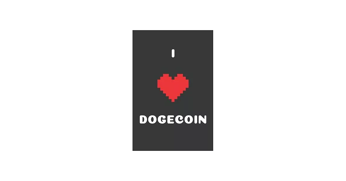 博客來-I Love Dogecoin: Bitcoin Notebook, Crypto Journal, Cyrptocurrency ...