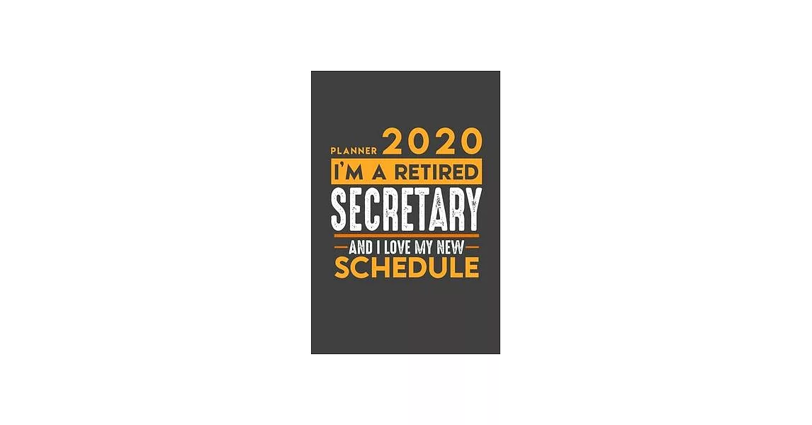 博客來-Planner 2020 for retired SECRETARY: I’’m a retired SECRETARY and I ...