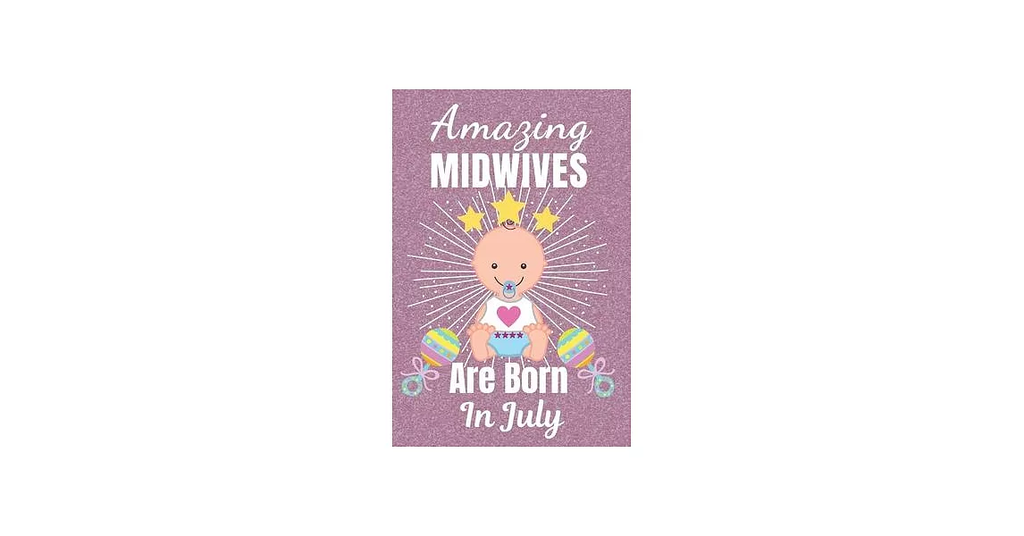 博客來-Amazing Midwives Are Born In July: Midwife gifts. This Midwife ...