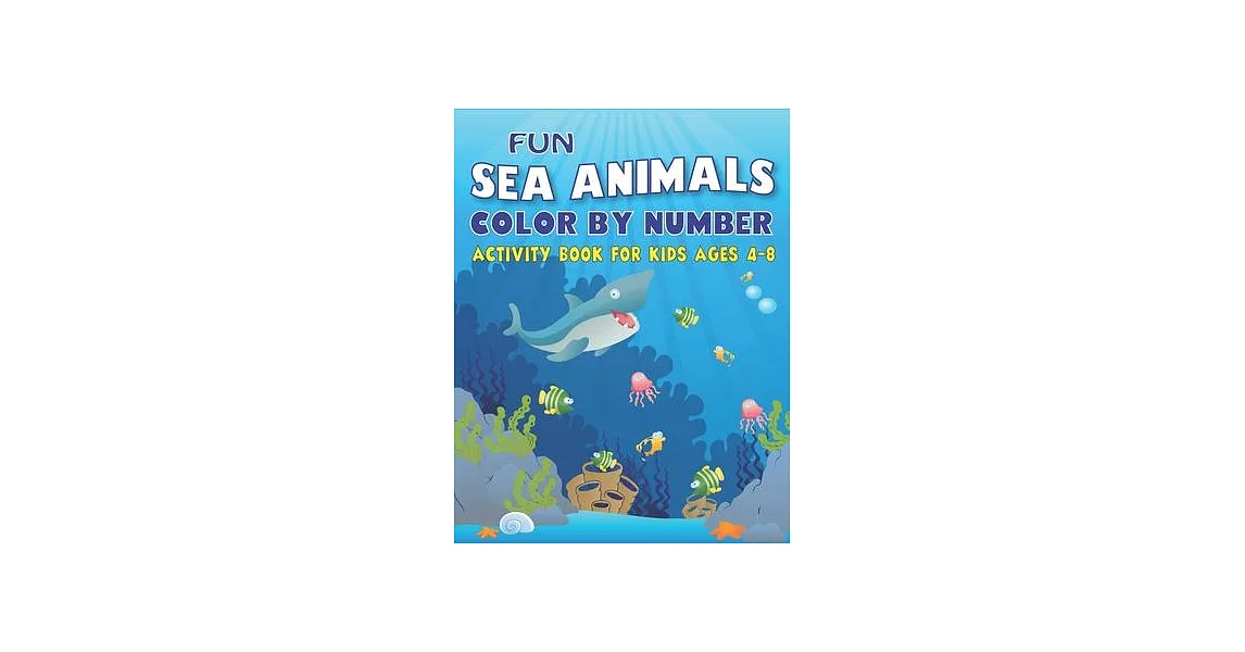 博客來-Fun Amazing Sea Animals Color by Number Activity Book for Kids Ages ...