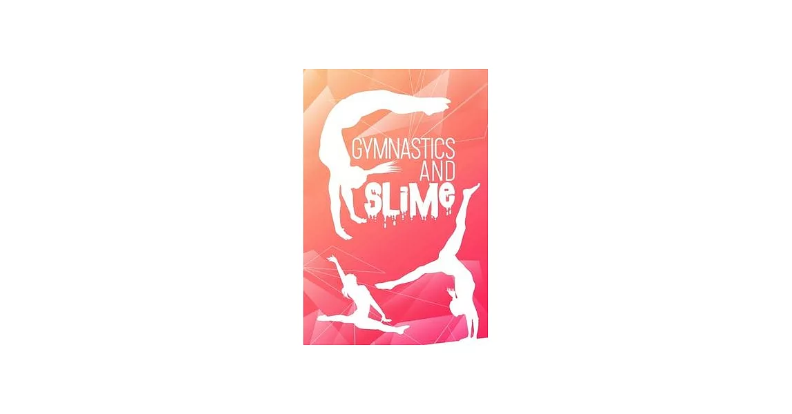 博客來-Gymnastics and Slime: Gymnastics Journal & Slime Notebook - Gift ...