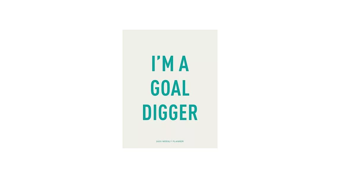 博客來-2020 Weekly Planner: ’’I’’m A Goal Digger’’ Daily Agenda, Calendar ...