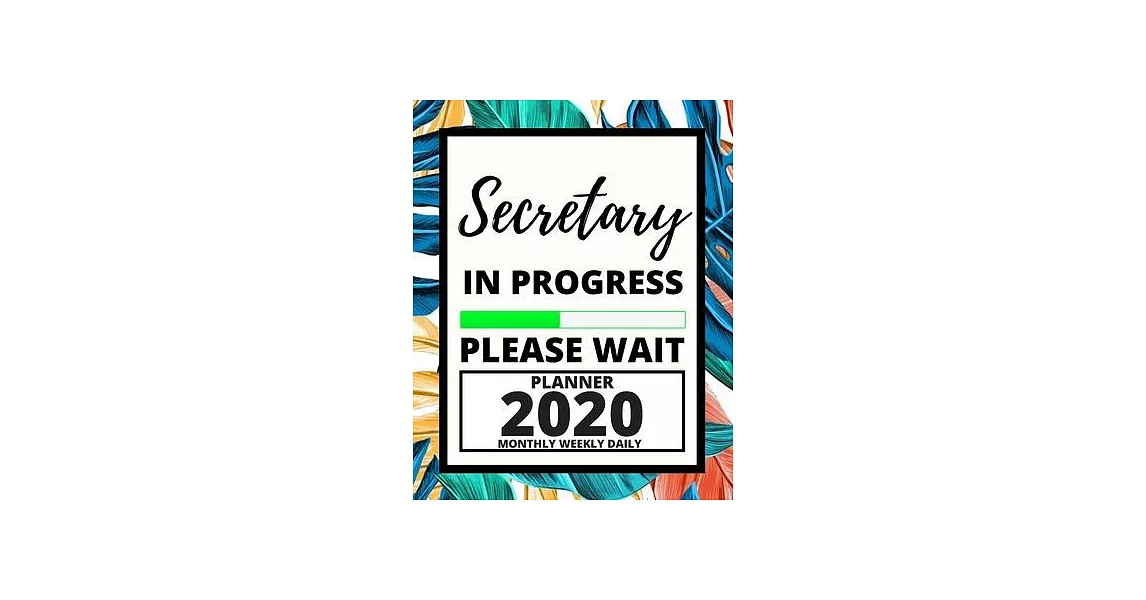 博客來-Secretary In Progress Please Wait: 2020 Planner For Secretary, 1 ...