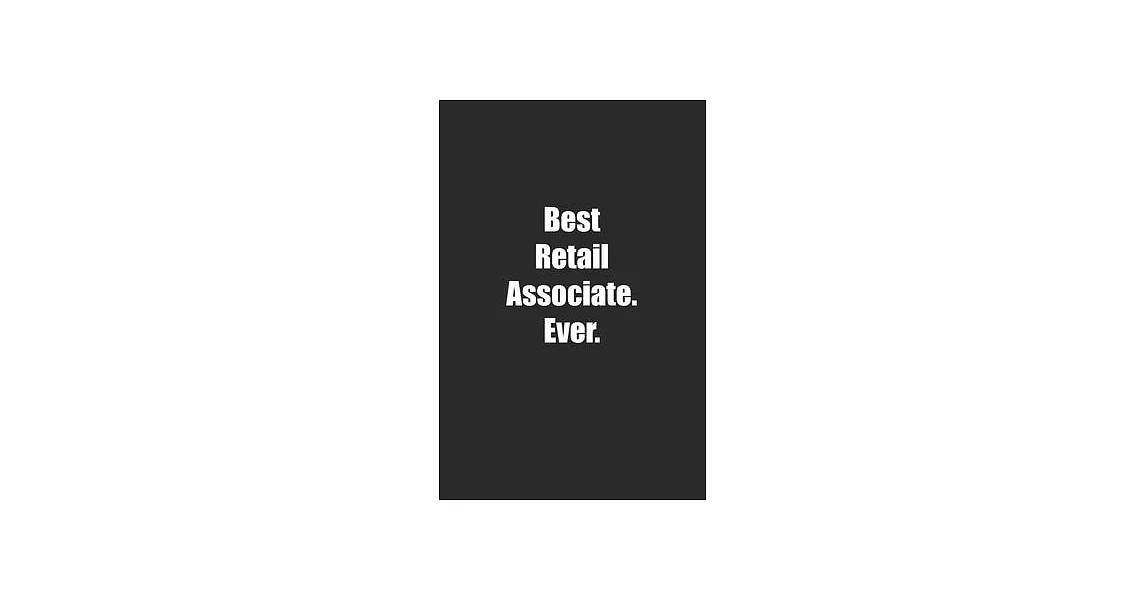 博客來-Best Retail Associate. Ever.: Lined notebook