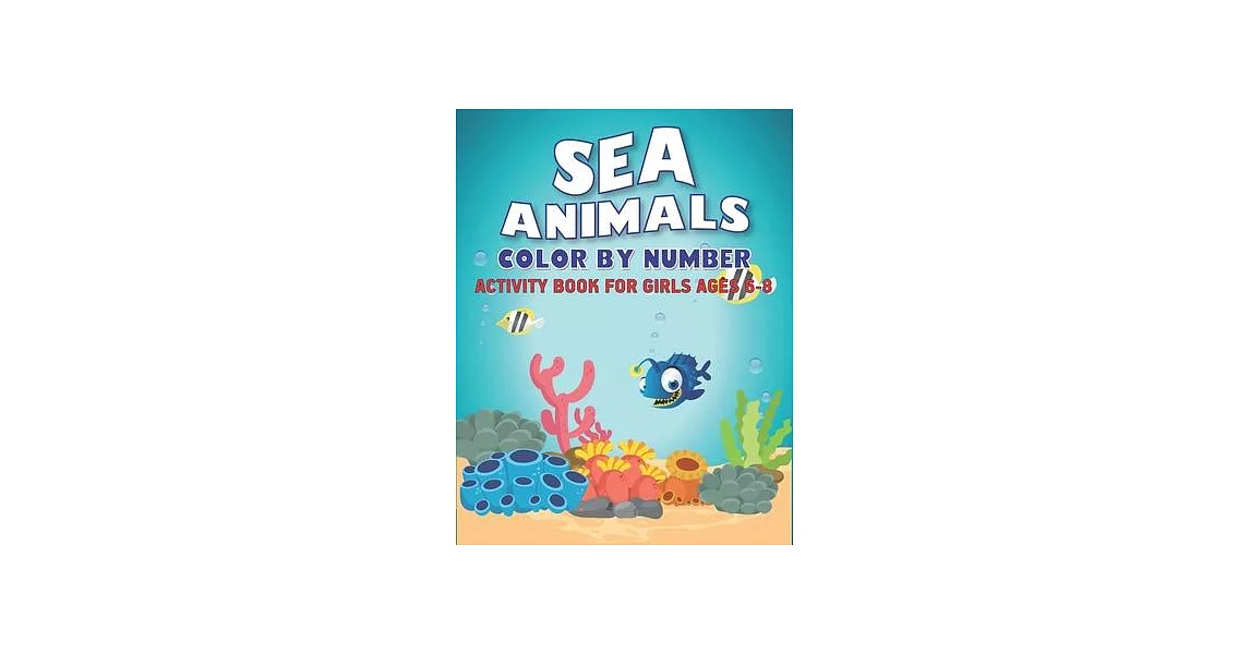 博客來-Sea Animals Color by Number Activity Book for Girls Ages 6-8: Fun ...