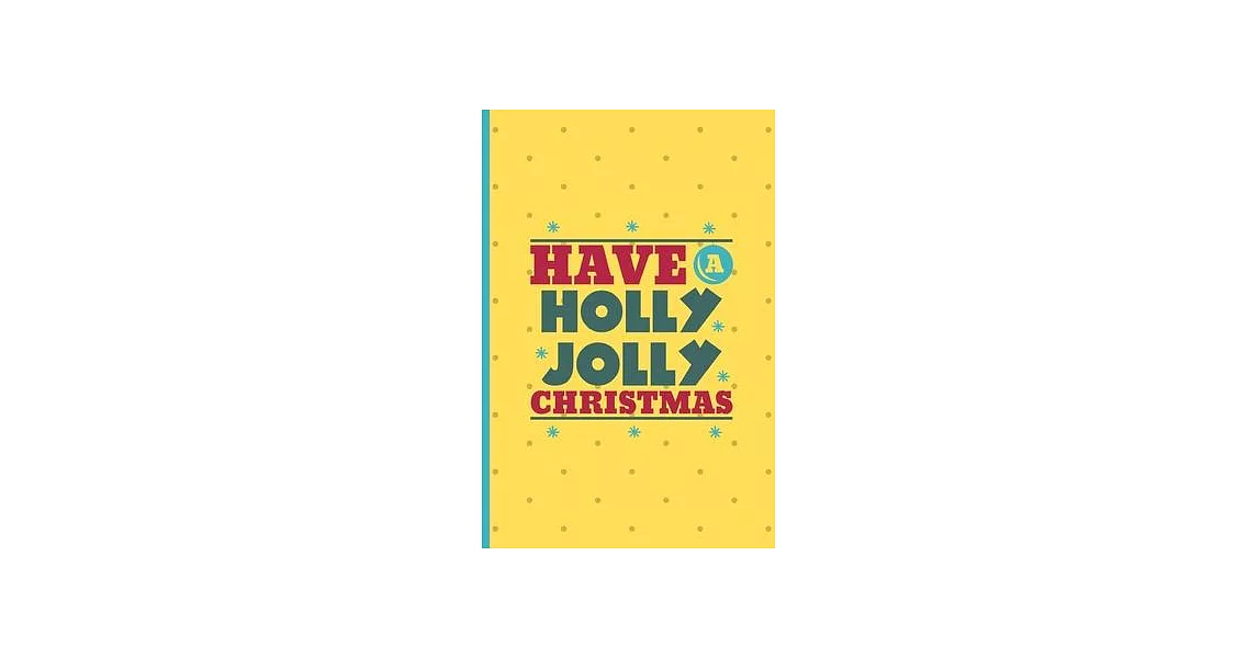 博客來-Have a Holly Jolly Christmas: Christmas gifts: Small Lined Notebook ...