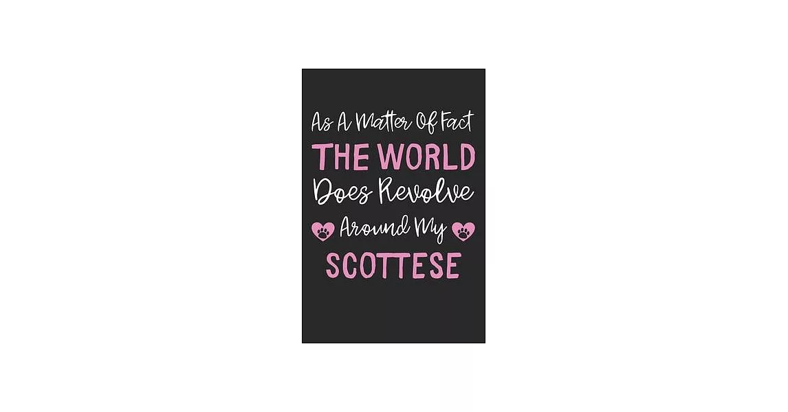 博客來-As A Matter Of Fact The World Does Revolve Around My Scottese ...