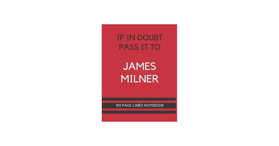 博客來-If In Doubt Pass It To James Milner: James Milner Themed Notebook ...
