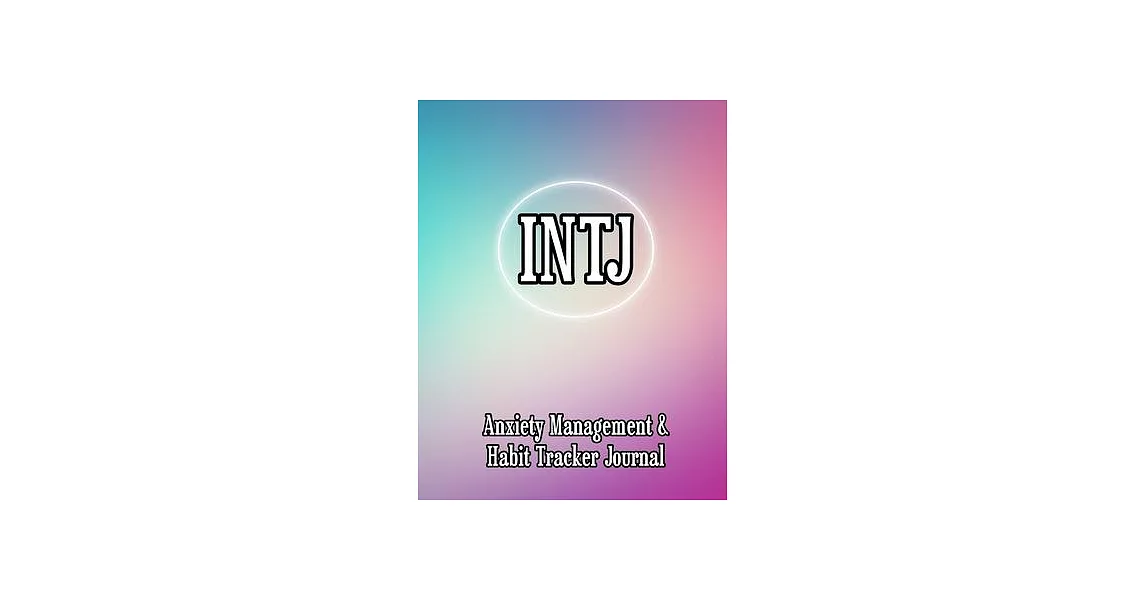 博客來-Intj: Anxiety Management & Habit Tracker Journal for Myers Briggs ...