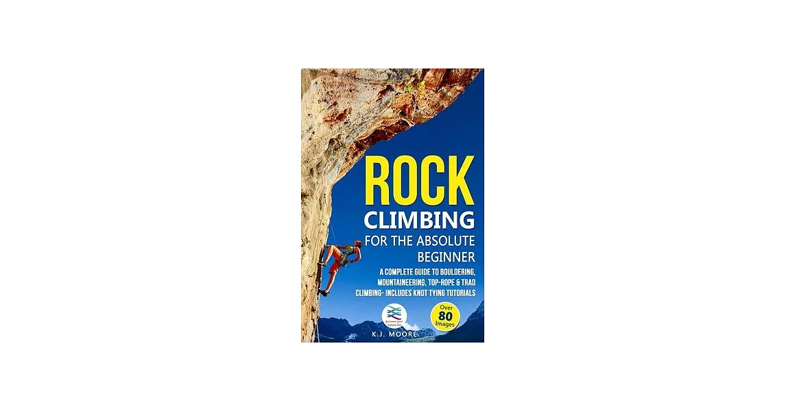 博客來-Rock Climbing for the Absolute Beginner: A Complete Guide to ...