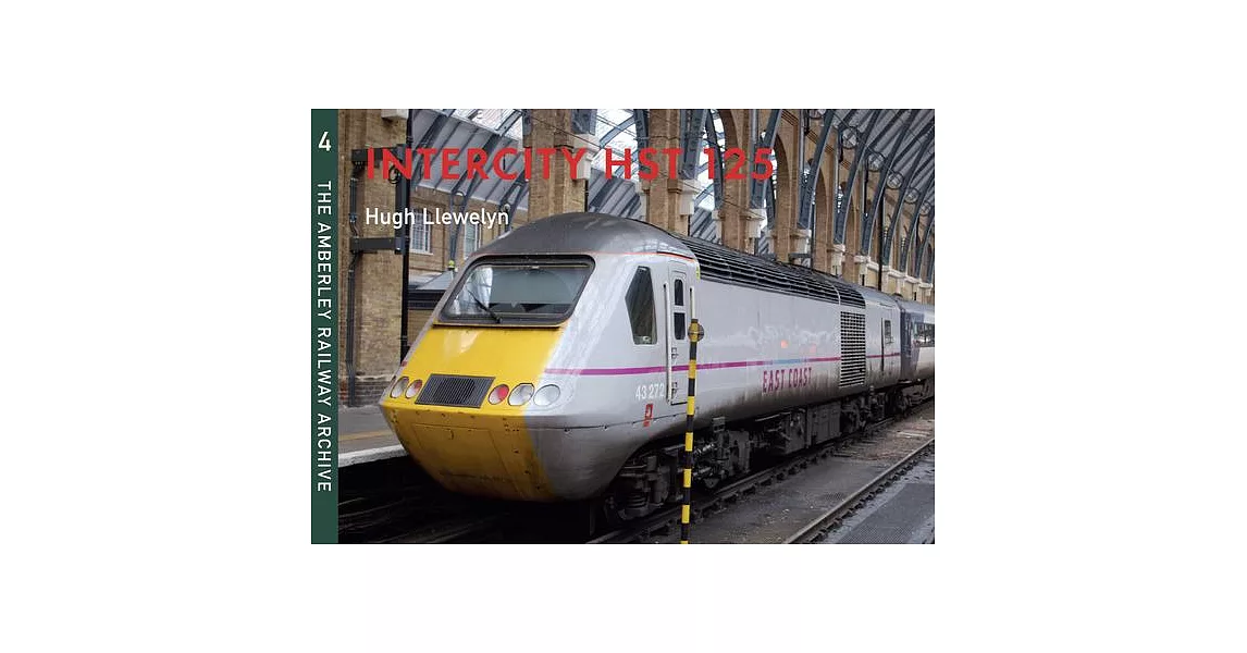 博客來-Intercity Hst 125: The Amberley Railway Archive Volume 4