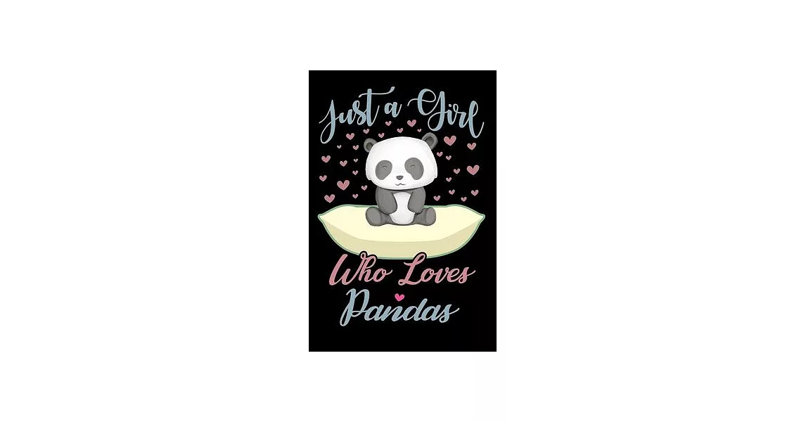 博客來-Just A Girl Who Loves Pandas Notebook: Cute Panda Lined Journal ...