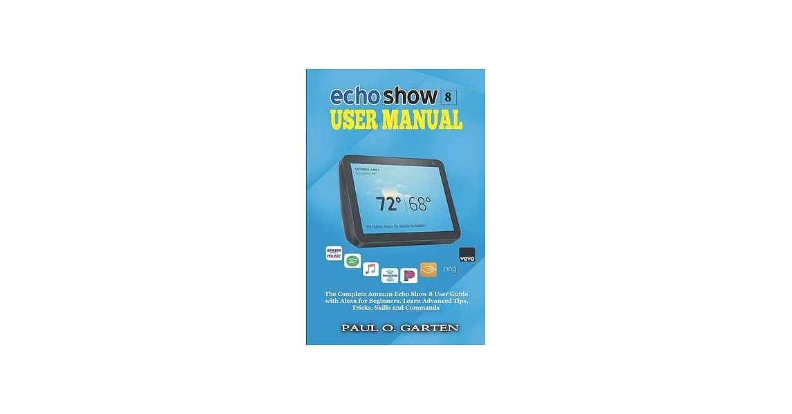 博客來-Echo Show 8 User Manual: The Complete Amazon Echo Show 8 User Guide ...