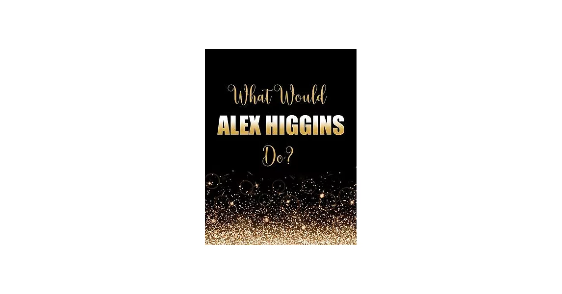 博客來-What Would Alex Higgins Do?: Large Notebook/Diary/Journal for ...