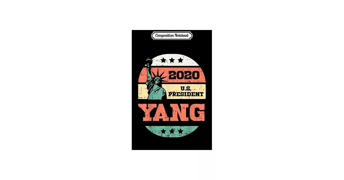 博客來-Composition Notebook: 2020 US President Yang Liberty Statue Retro ...