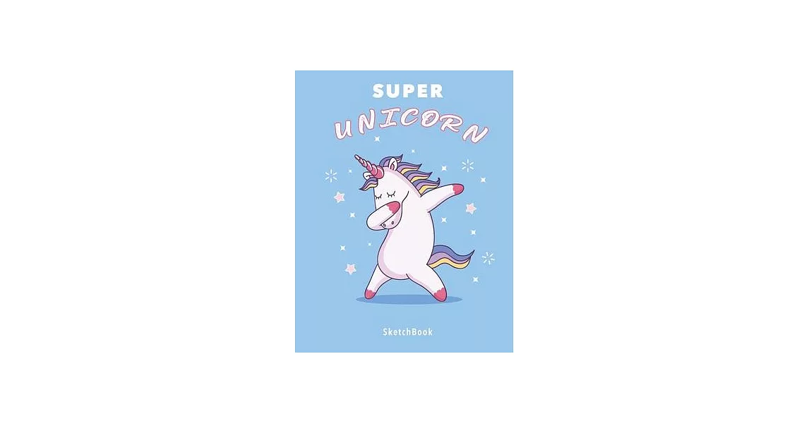 博客來-Super Unicorn: Sketch Book, Cool Journal with unicorn design, Blank Paper for drawing ...