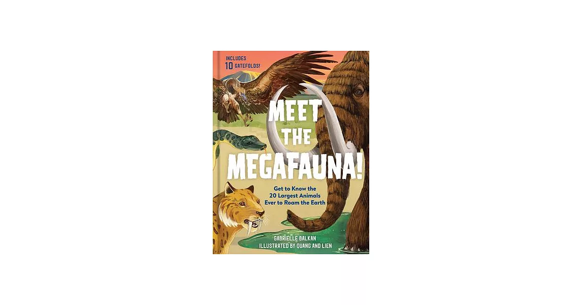博客來-Megafauna: Discover the Giant Animals That Once Roamed the Earth