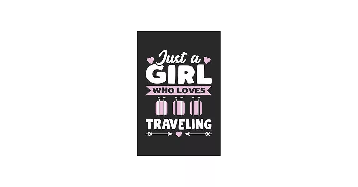 博客來-Just A Girl Who Loves Traveling: Funny Traveling Notebook Journal ...