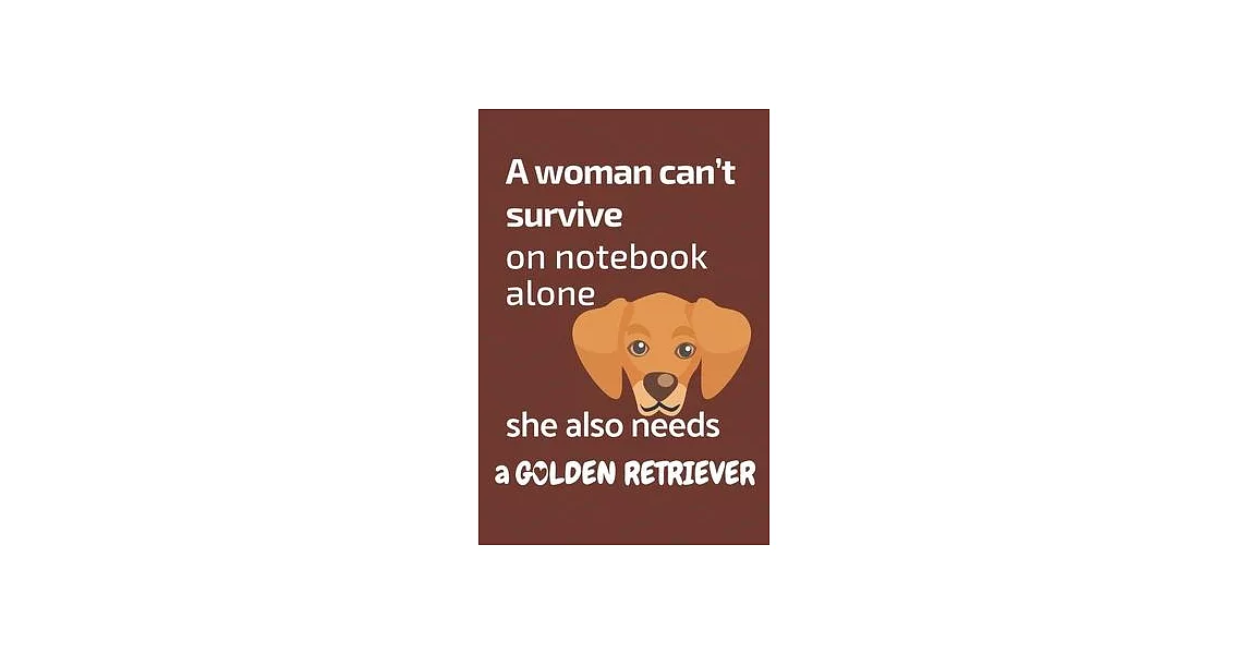 博客來-A woman can’’t survive on notebook alone she also needs a Golden ...