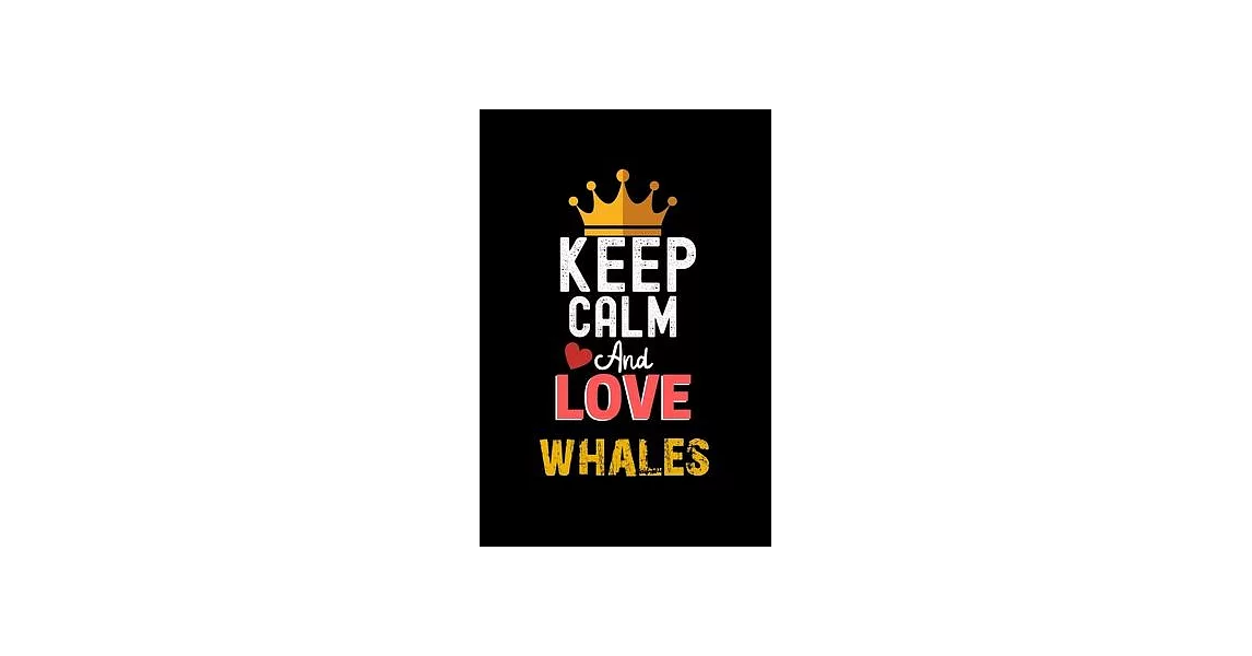 博客來-Keep Calm And Love whales Notebook - whales Funny Gift: Lined ...