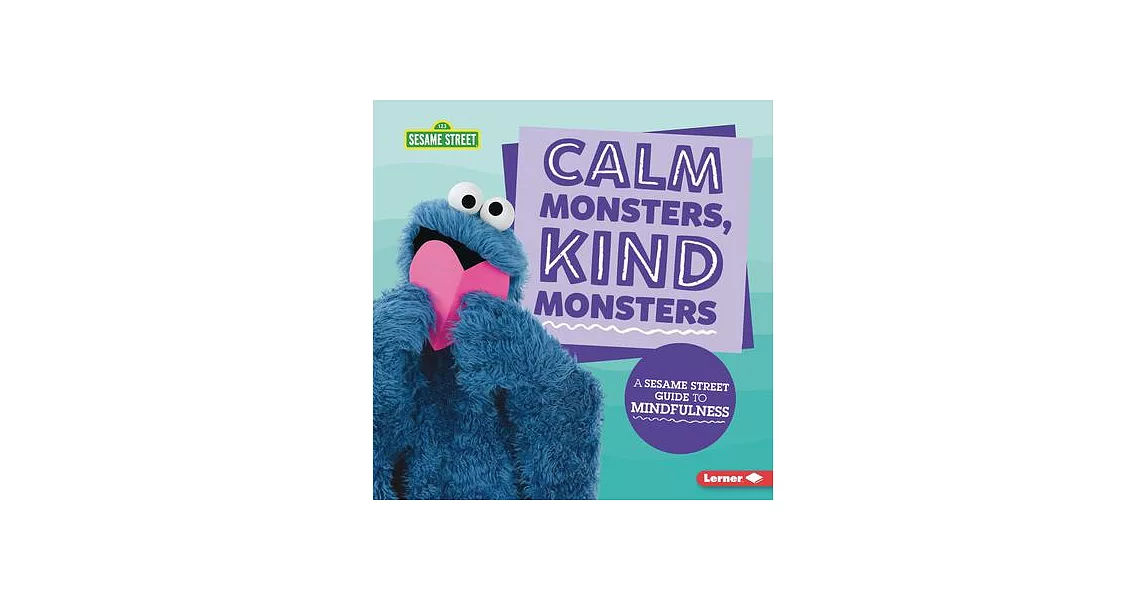 博客來-Calm Monsters, Kind Monsters: A Sesame Street (R) Guide to Mindfulness