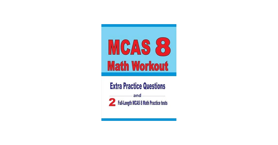 博客來-MCAS 8 Math Workout: Extra Practice Questions and Two Full-Length ...