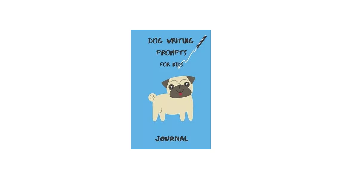 博客來-Dog Writing Prompts for Kids Journal: 51 Storytelling Prompts for ...