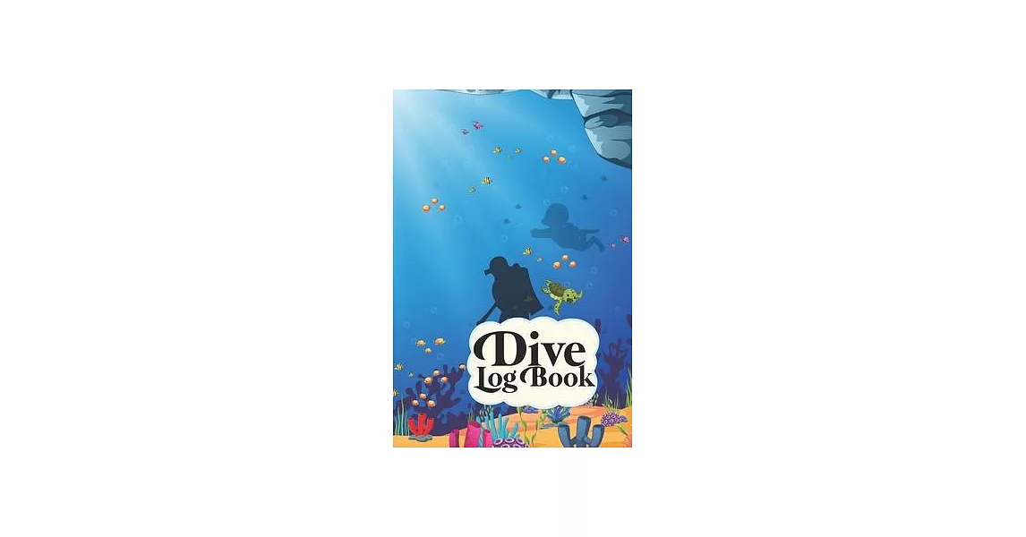 博客來-Dive Log Book: Scuba Diving Logbook for Beginner, 100 Pages in 6＂ x ...