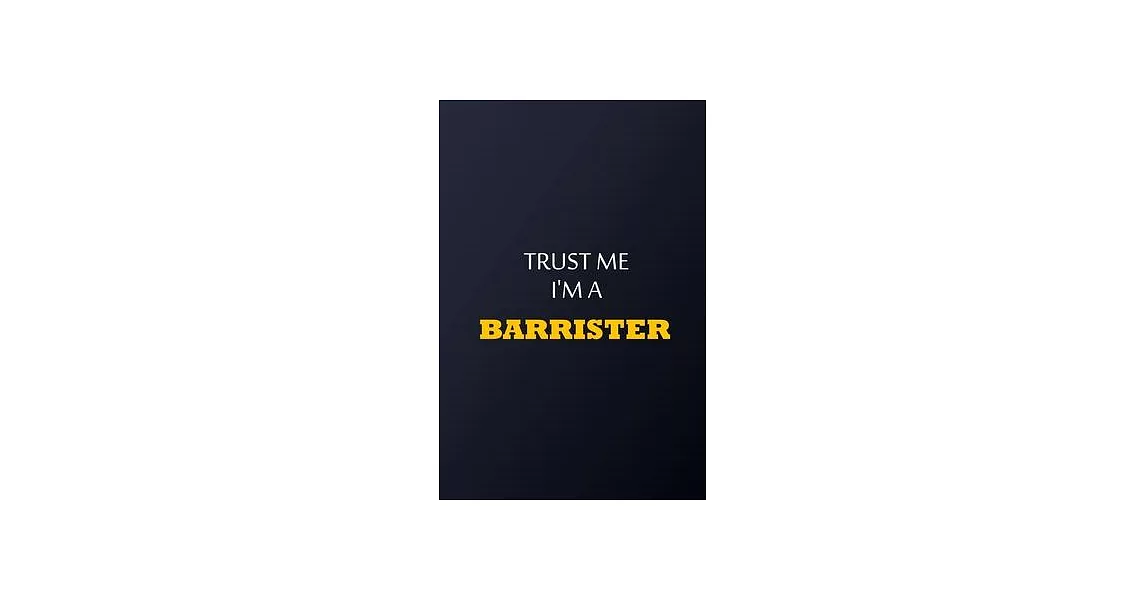 博客來-Trust Me I’’m A barrister Notebook - Funny barrister Gift: Lined ...