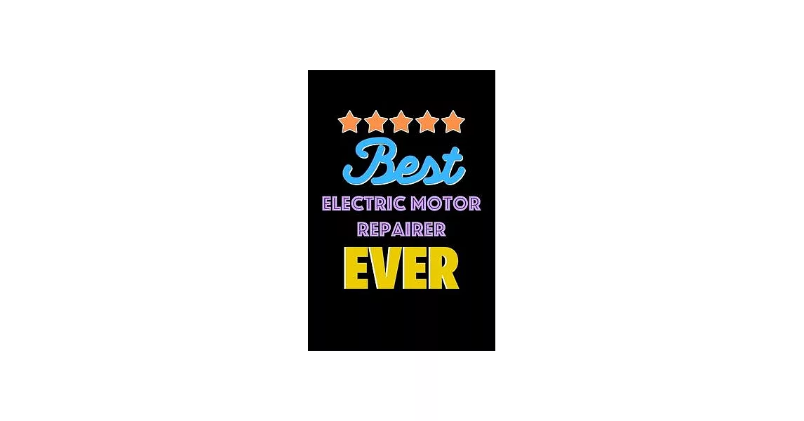 博客來-Best Electric Motor Repairer Evers Notebook - Electric Motor Repairer Funny Gift: Lined ...