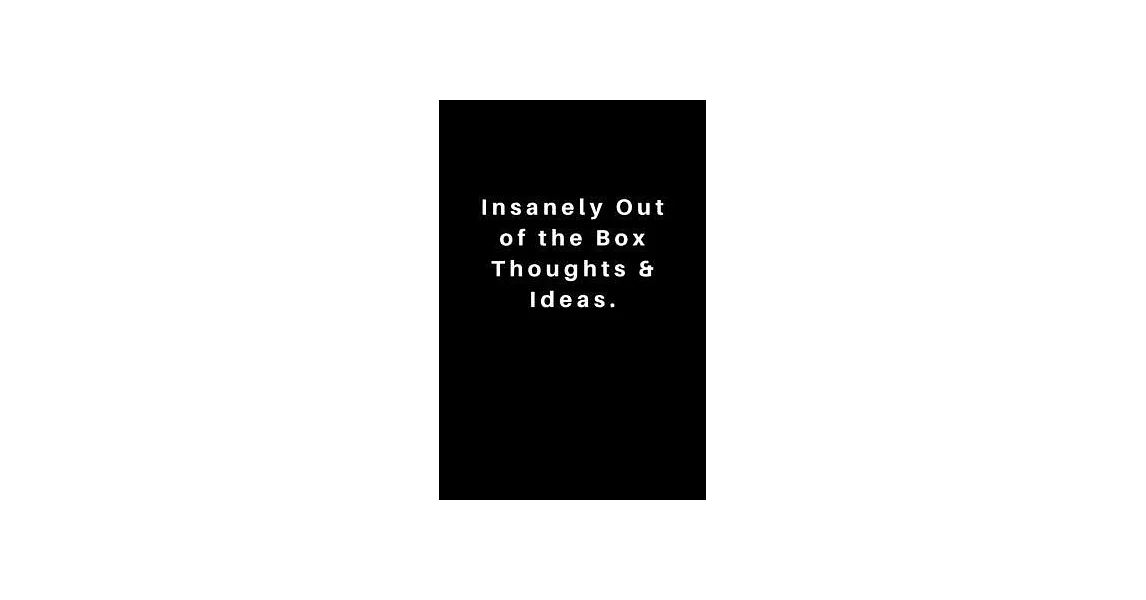 博客來-Insanely Out of the Box Thoughts & Ideas.: Lined Journal, Lined ...