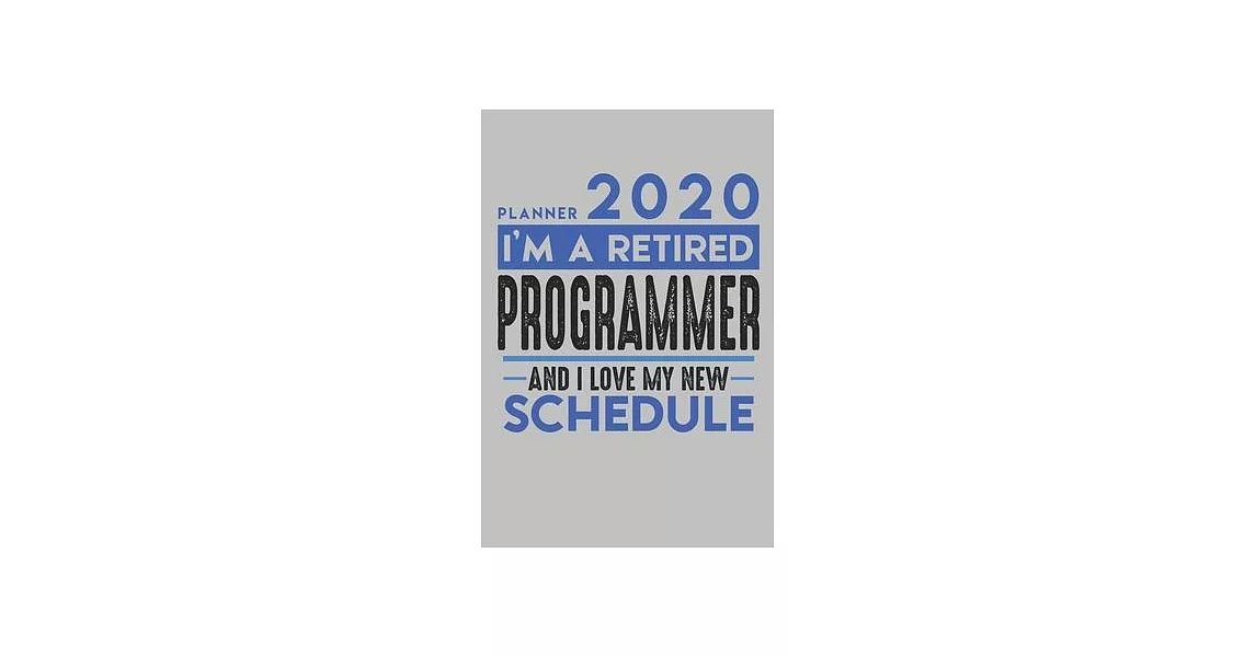 博客來-Weekly Planner 2020 - 2021 for retired PROGRAMMER: I’’m a retired ...
