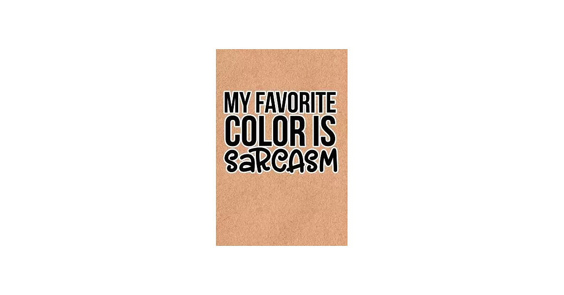 博客來-My Favorite Color Is Sarcasm: Recycled Paper Print Sassy Mom ...