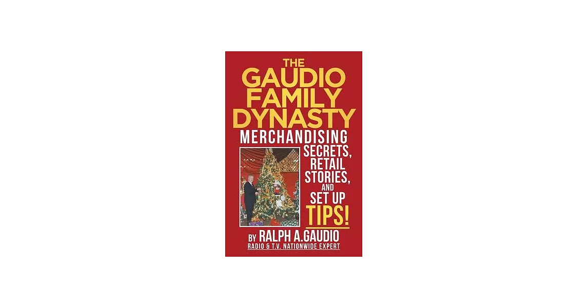 博客來-The Gaudio Family Dynasty: Merchandising Secrets, Retail Stories ...