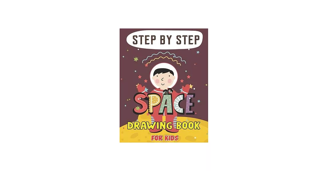博客來-Step by Step Space Drawing Book for Kids: Explore, Fun with Learn ...