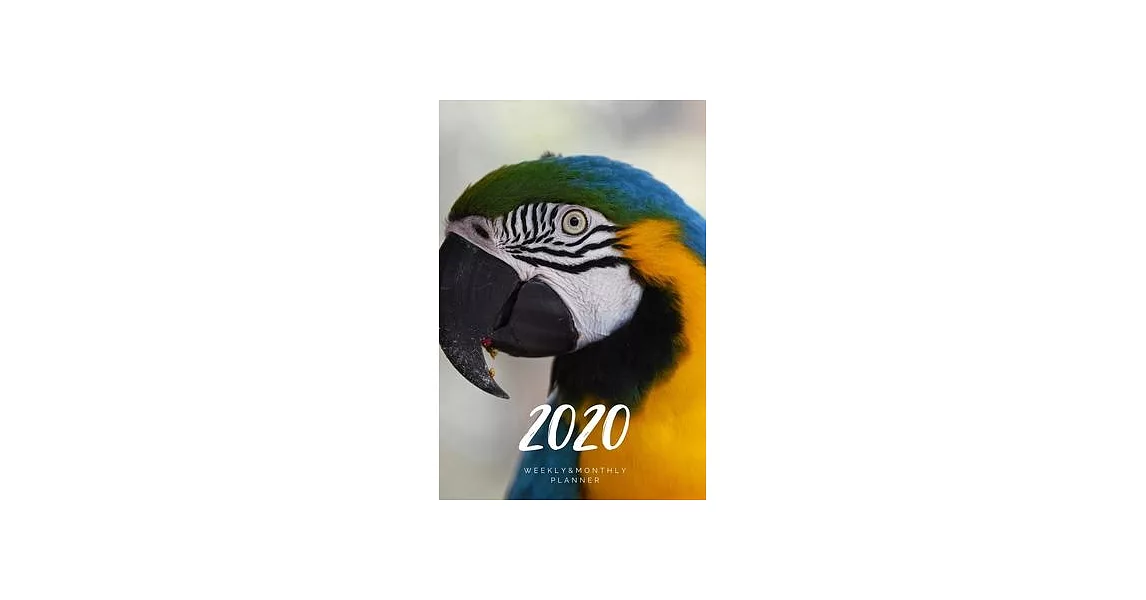 博客來-2020 Weekly & Monthly Planner: Parrot - 6X9 Size - Glossy Soft ...