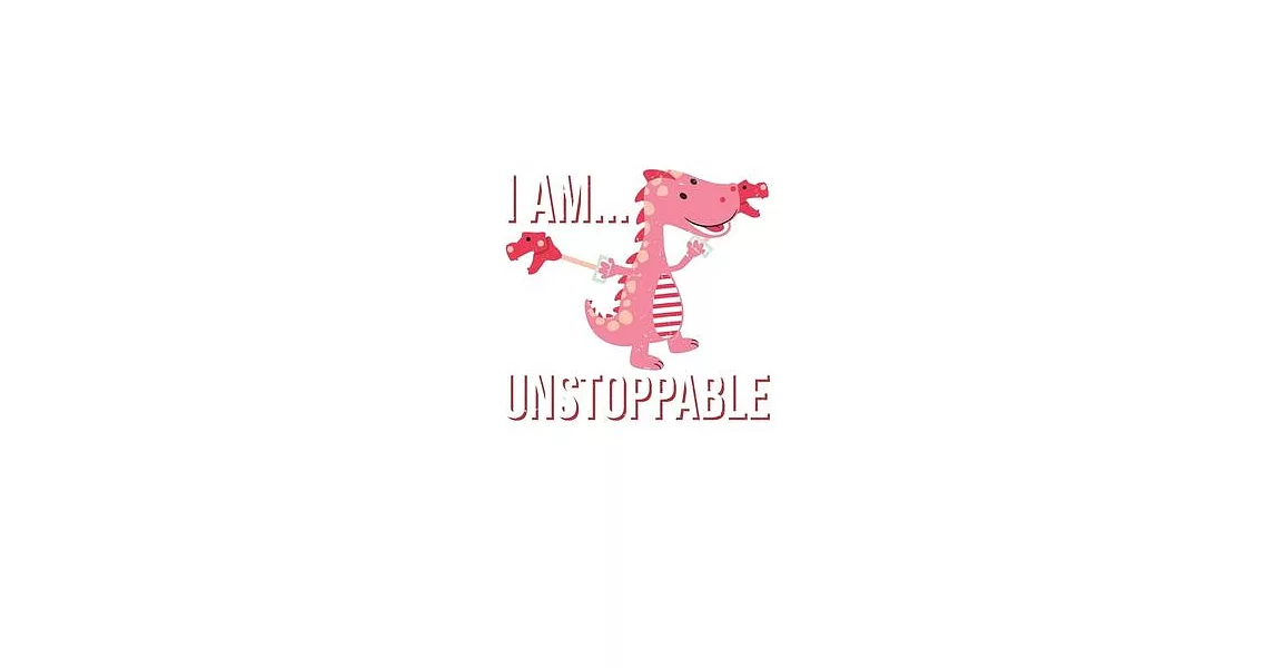 博客來-I Am Unstoppable T-Rex Dinosaur Claw: College Ruled I Am ...