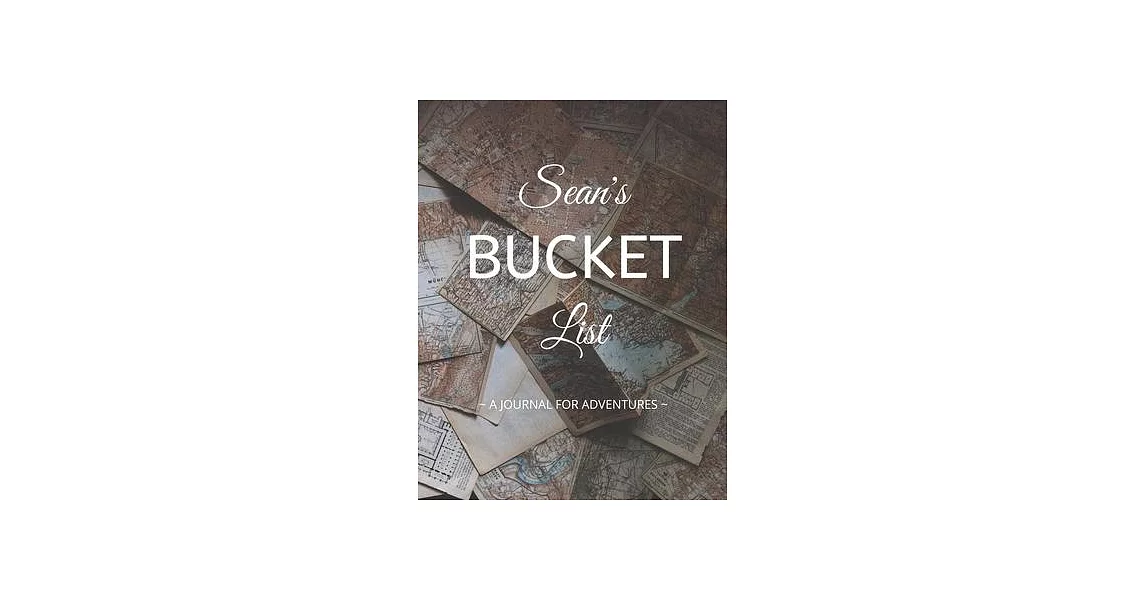 博客來-Sean’’s Bucket List: A Creative, Personalized Bucket List Gift For ...