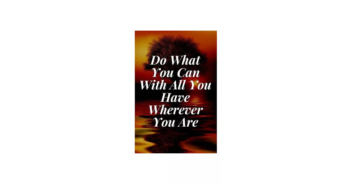 博客來-Do What You Can With All You Have, Wherever You Are: The Motivation ...